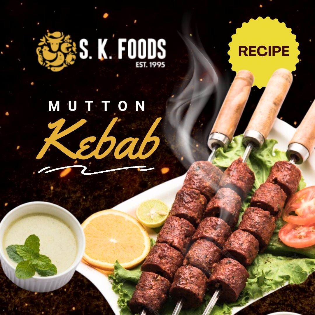 Mutton Kebabs Recipe – SK Foods Ltd